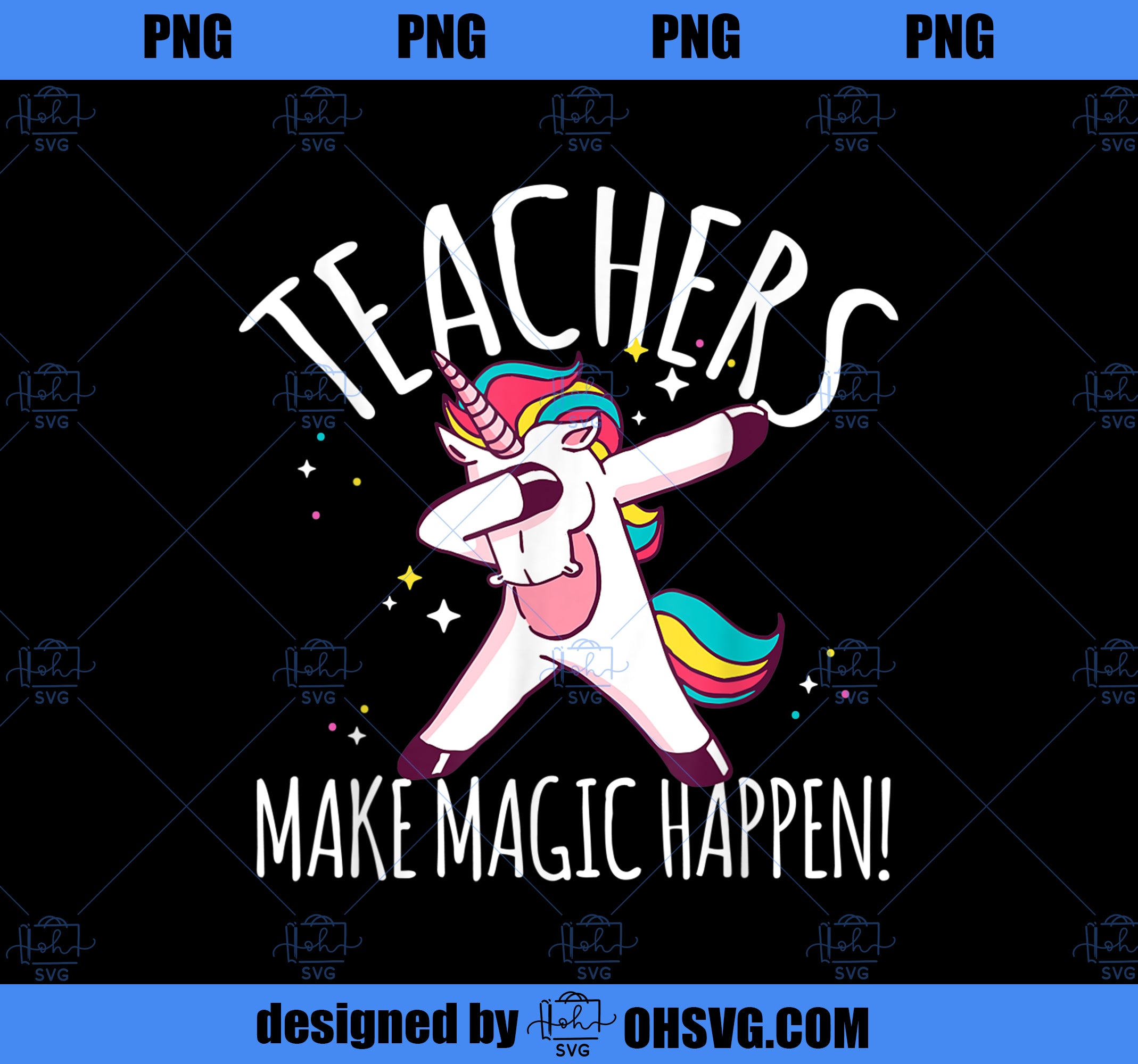 Teachers Are Unicorns They Make Magic Happen Teaching Shirt PNG, Magic ...