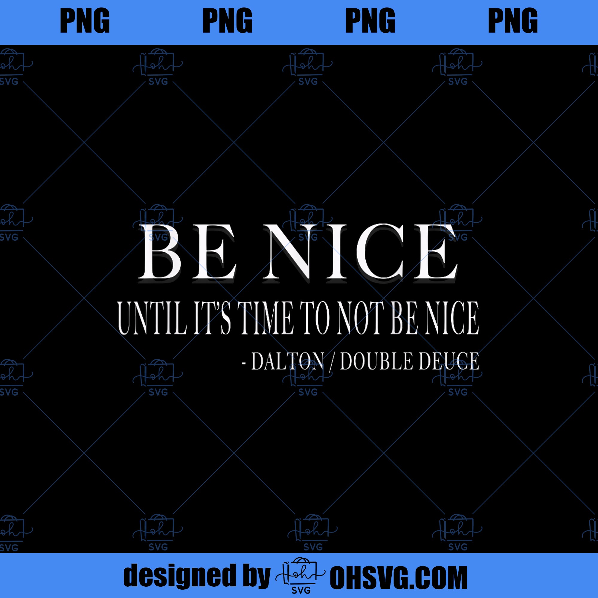 BE NICE UNTIL ROADHOUSE DALTON MOVIE ACTION COOL PNG, Movies PNG, BE N ...