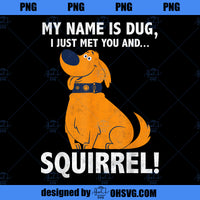Disney Pixar Up My Name is Dug I Just Met You...Squirrel PNG, Disney P ...