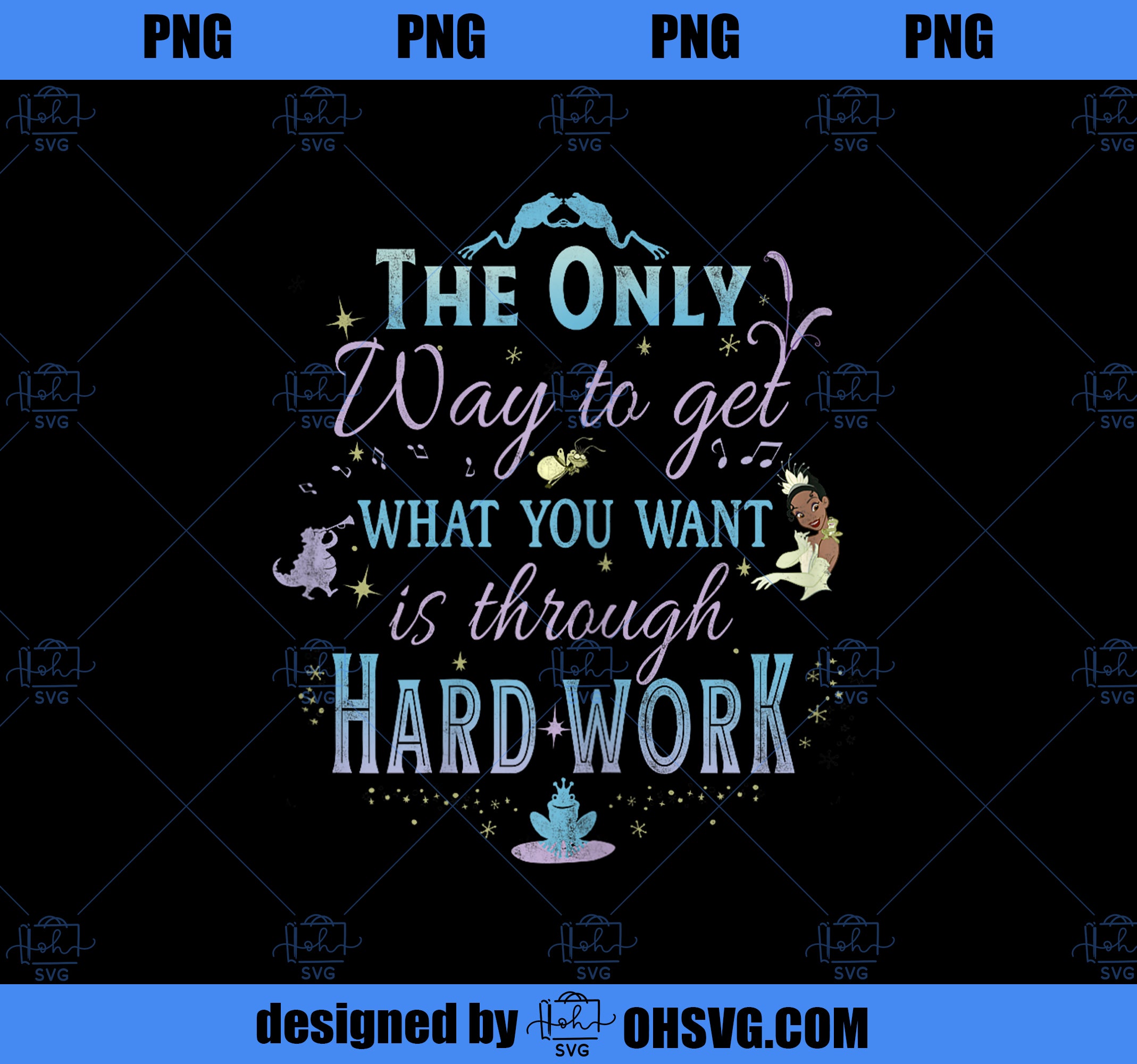 Disney Princess And The Frog Hard Work Graphic T-Shirt PNG, Disney PNG ...