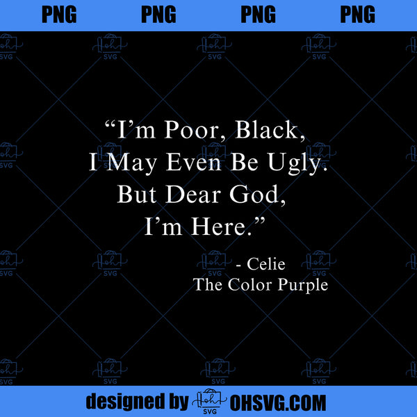 I m Poor Black I May Even Be Ugly Celie Purple Color Movie PNG, Movies ...