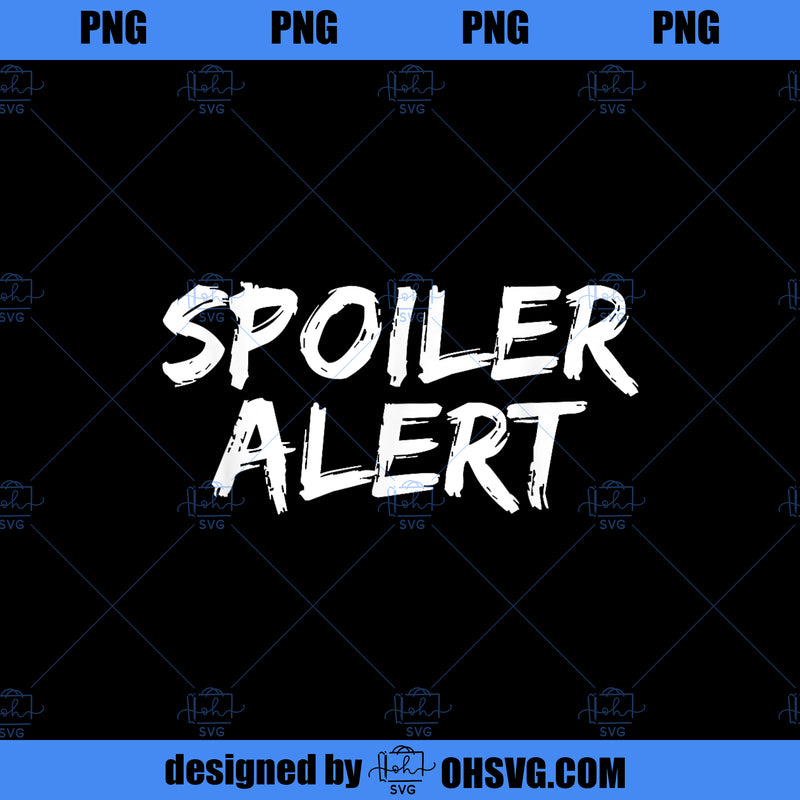 Spoiler Alert Slogan for Movie Spoilers PNG, Movies PNG, Spoiler Alert - ohsvg