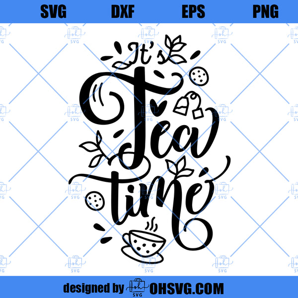 Tea Time Svg, It’s Tea Time, Tea Towel Design, Tea Sign, Tea Svg, Tea ...