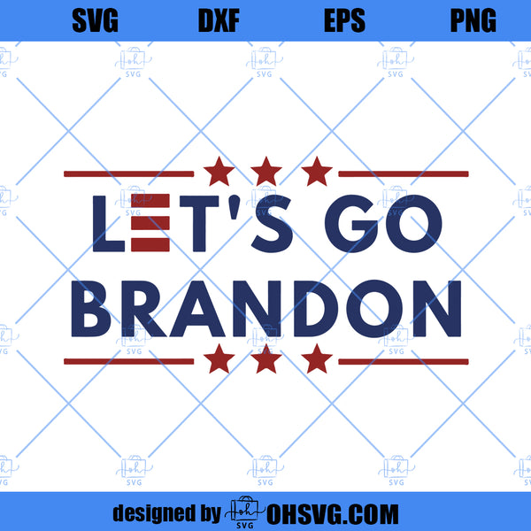 Let's Go Brandon SVG, Ant Biden SVG PNG DXF Cut Files For Cricut - ohsvg