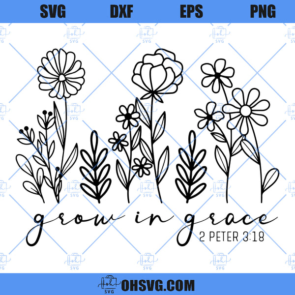 Grown In Grace SVG, Flower SVG, Plant SVG, Christian SVG, Faith SVG, J ...