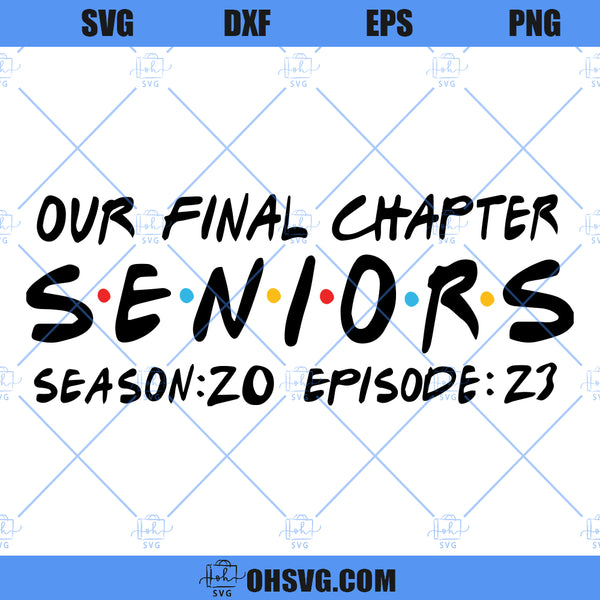 One Final Chapter Seniors 2023 Season 20 Episode 23 SVG, Senior 2023 S ...