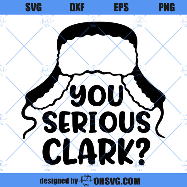 You serious Clark ? SVG, Christmas SVG, Clark SVG, Christmas Movie SVG ...