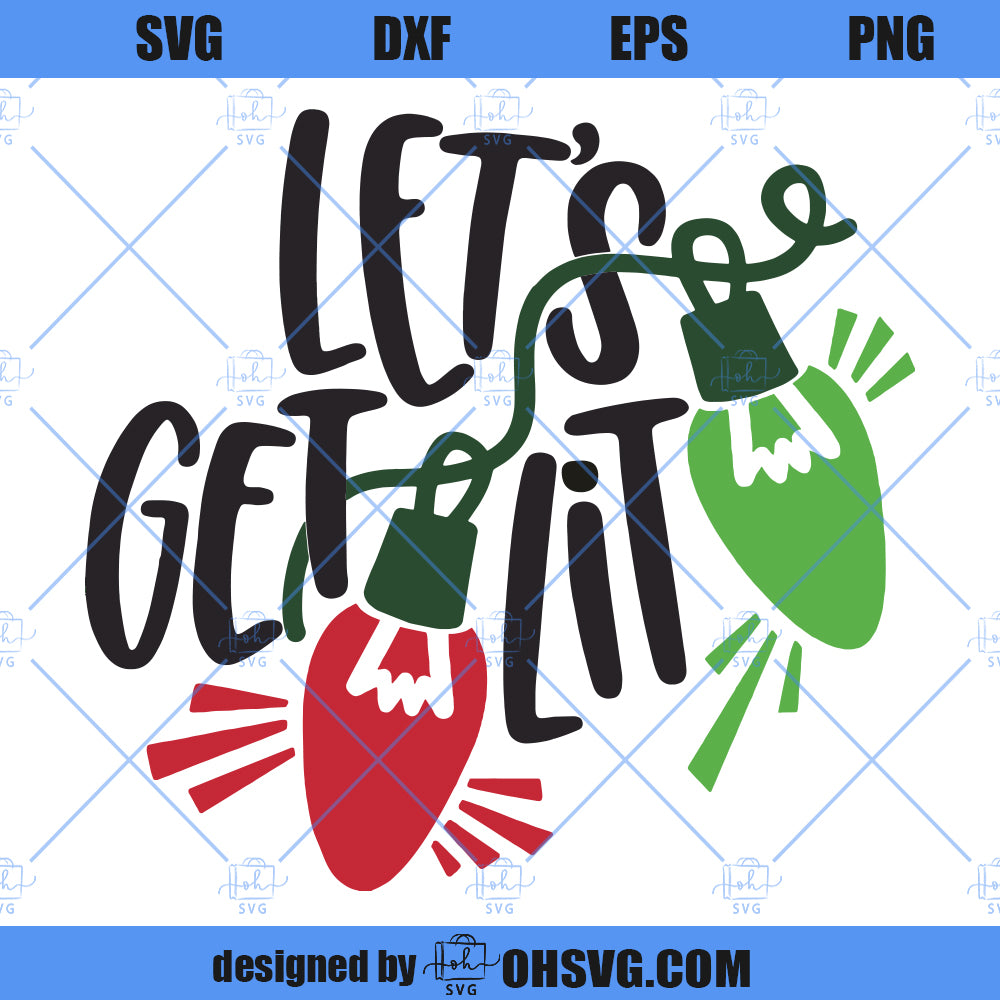 Let’s Get Lit SVG, Christmas Lights SVG, Xmas SVG, Merry Christmas SVG ...